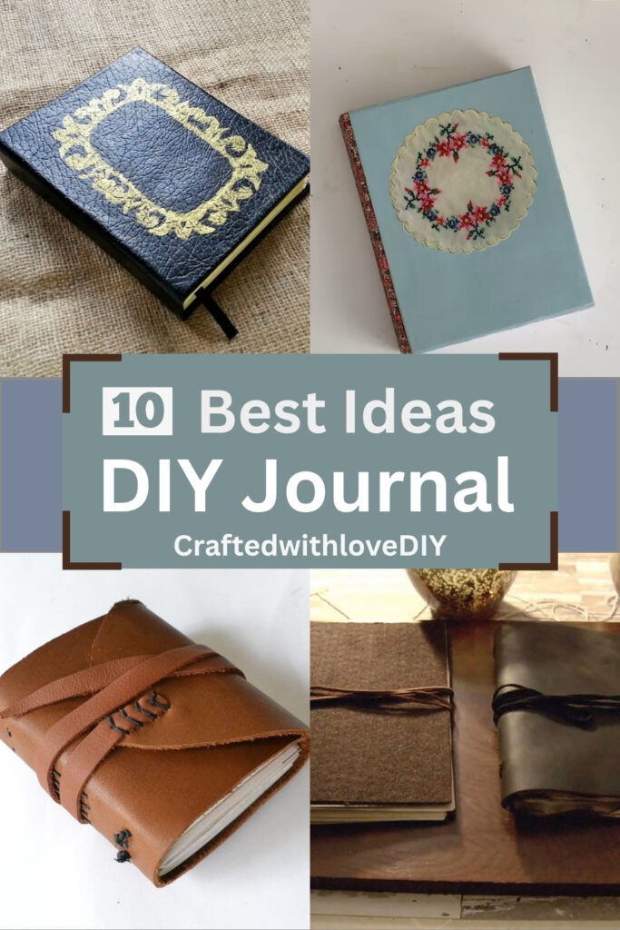 10 DIY Journal Projects To Craft Personalized Notebooks - Crafted With ...
