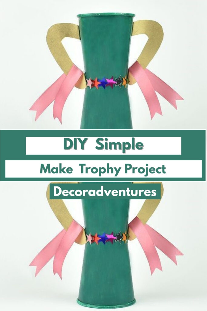 10 Creative Easy DIY Trophy Ideas For Every Occasion - Crafted With ...